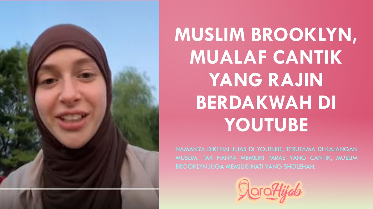 Muslim Brooklyn, Mualaf Cantik yang Rajin Berdakwah di Youtube - LaraHijab